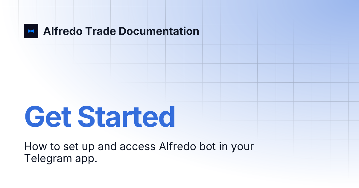 Get Started | Alfredo Trade Documentation