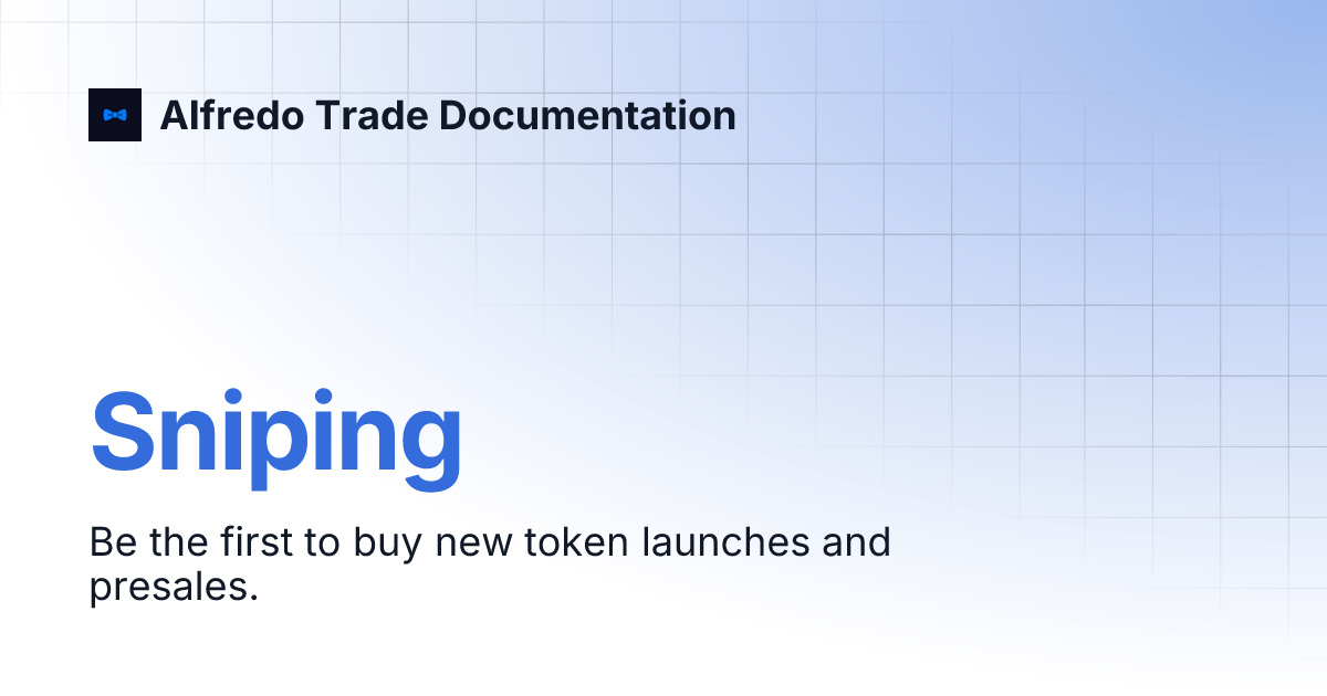 Sniping | Alfredo Trade Documentation
